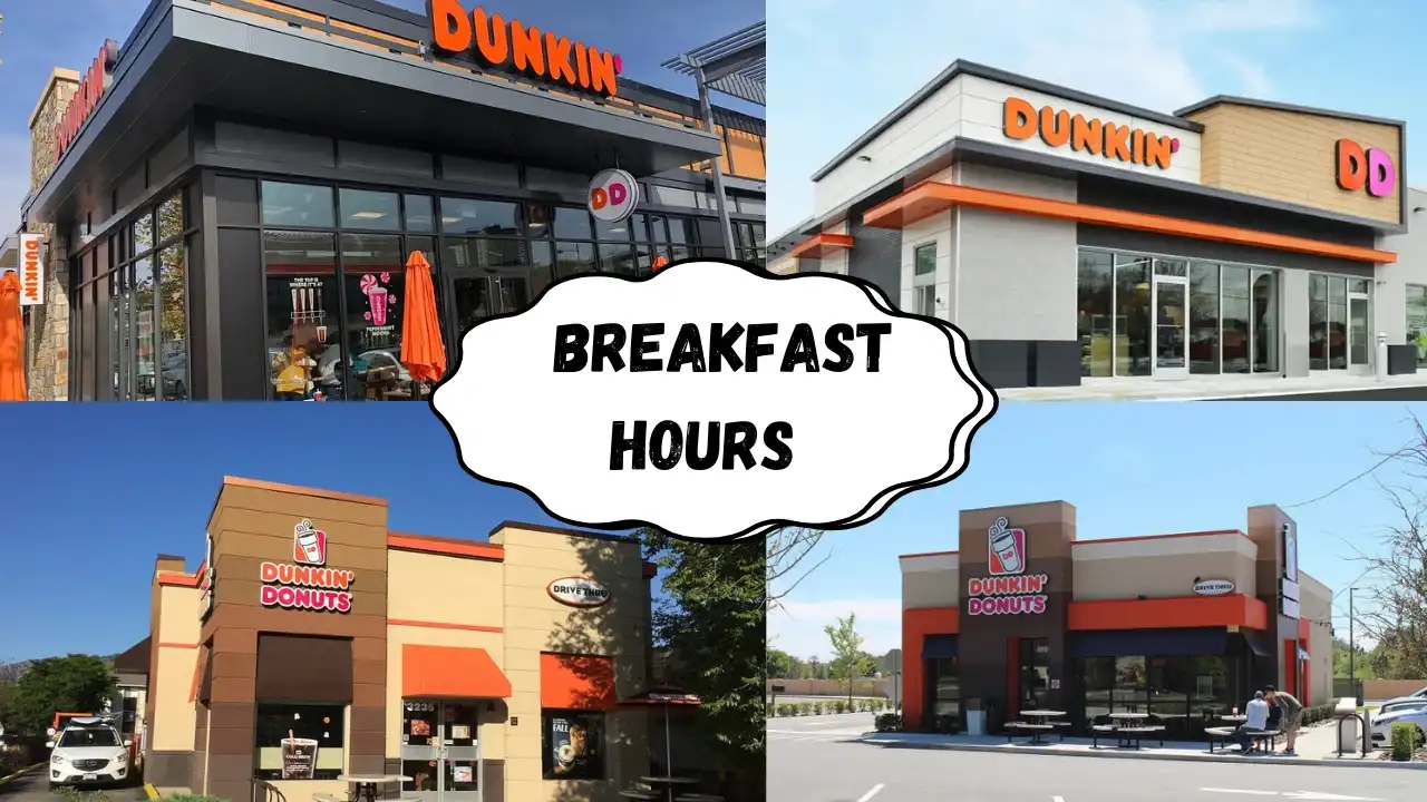Dunkin Donuts Breakfast Hours 2026 – Start & End Times